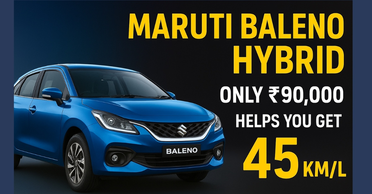 Maruti Baleno Hybrid: सिर्फ ₹90,000 में घर लाएं | 45KM/L माइलेज और ...